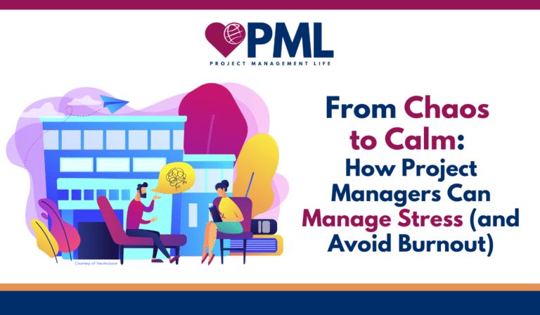 From Chaos to Calm: How Project Managers Can Manage Stress (and Avoid ...
